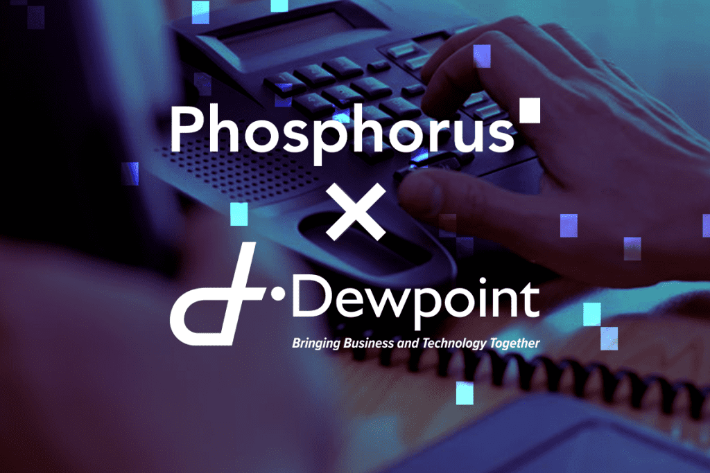 Phosphorus Announces New Partnership with Dewpoint