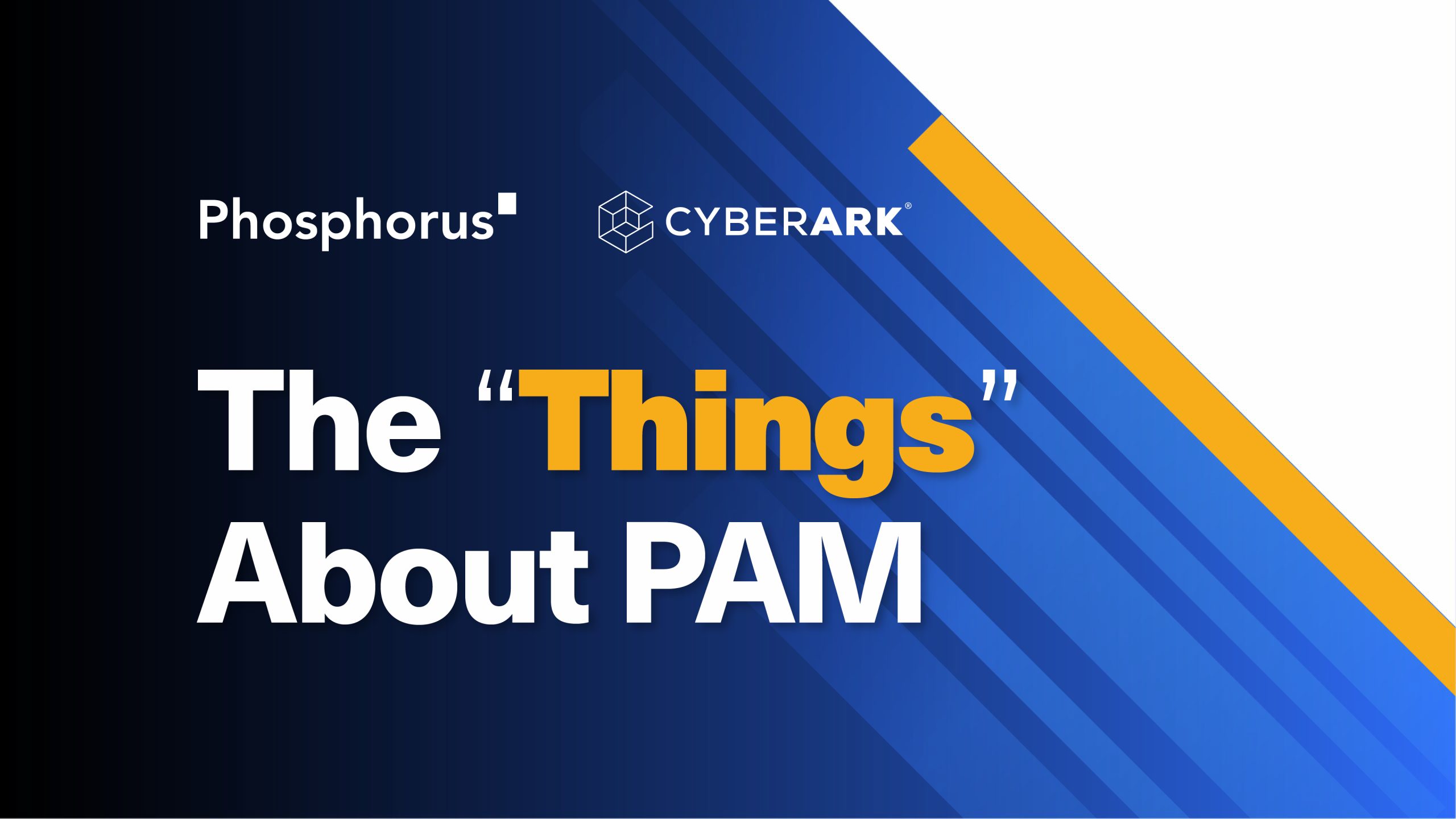 CyberArk and Phosphorus Webinar - Phosphorus CyberArk and Phosphorus Webinar - Phosphorus
